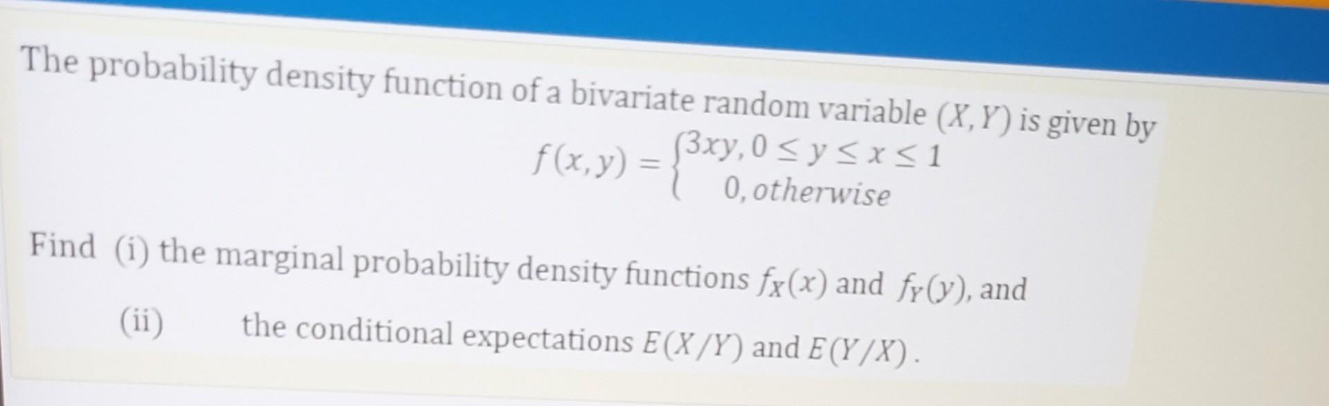 Solved The probability density function of a bivariate | Chegg.com