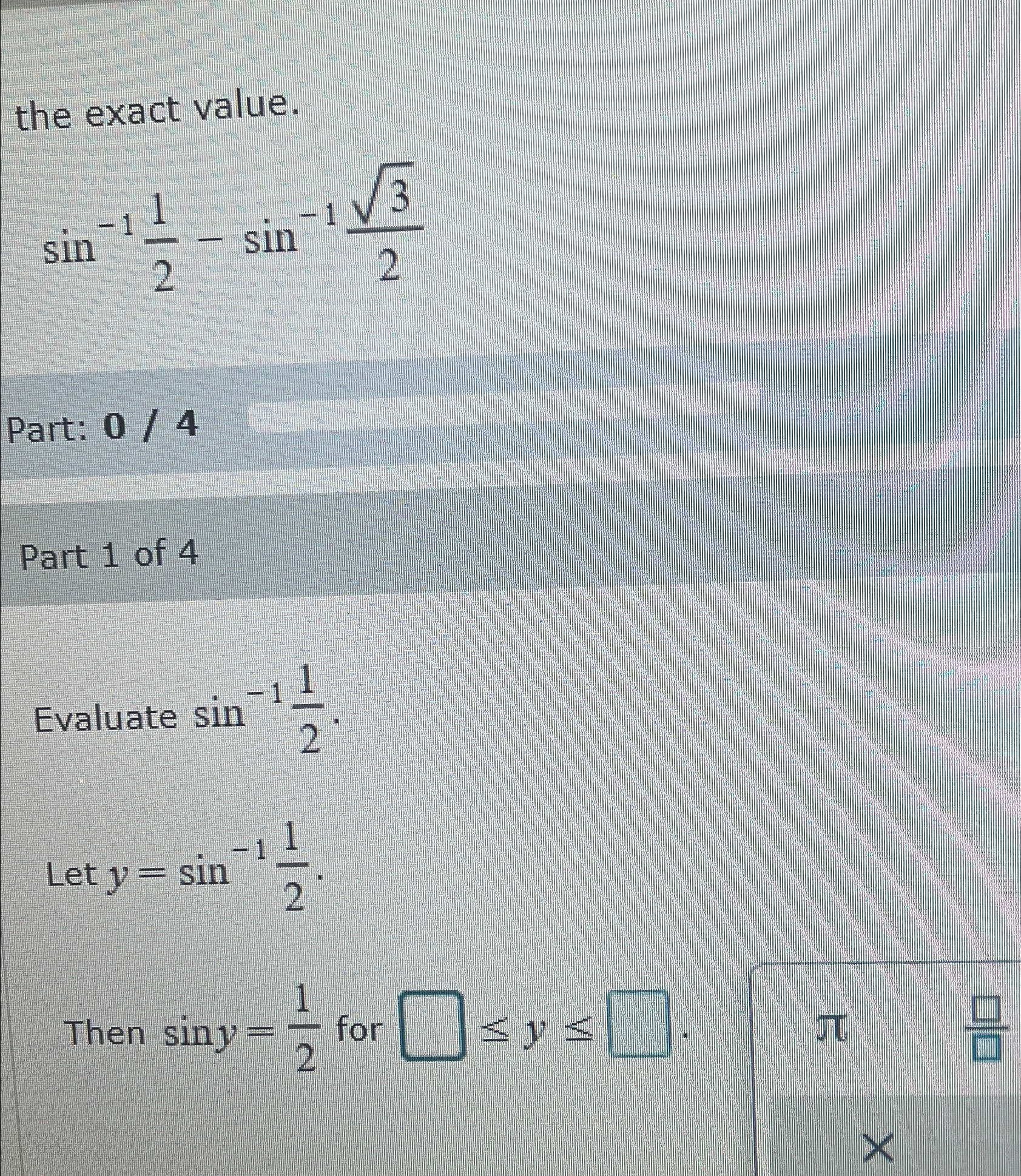 Solved the exact value.sin-112-sin-1322Part: 04Part 1 ﻿of | Chegg.com