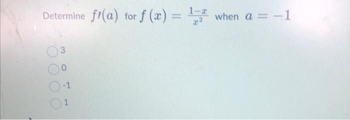 Solved Determine f′(a) for f(x)=x21−x when a=−1 | Chegg.com