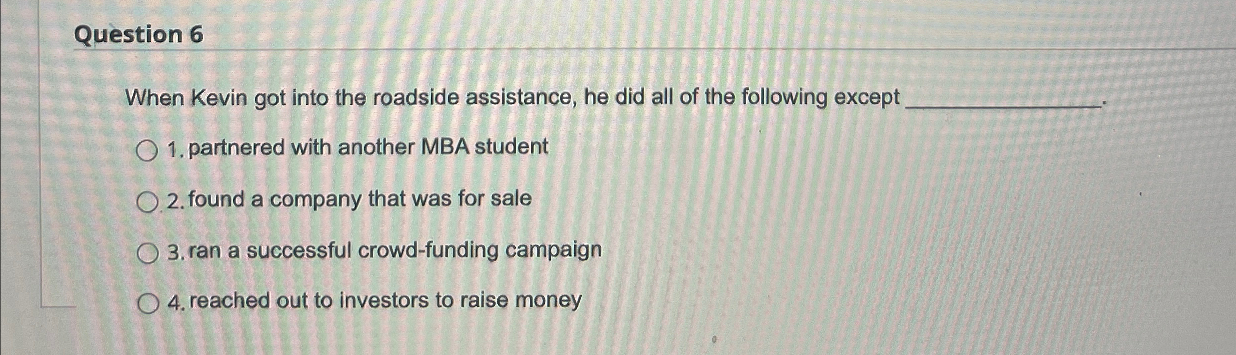 Solved Question 6When Kevin got into the roadside | Chegg.com