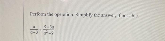 Solved Perform the operation. Simplify the answer, if | Chegg.com