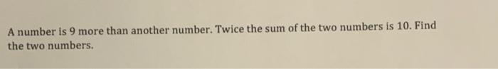 Solved A number is 9 more than another number. Twice the sum | Chegg.com