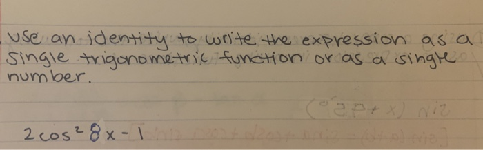 Solved use an identity to write the expression as a single | Chegg.com