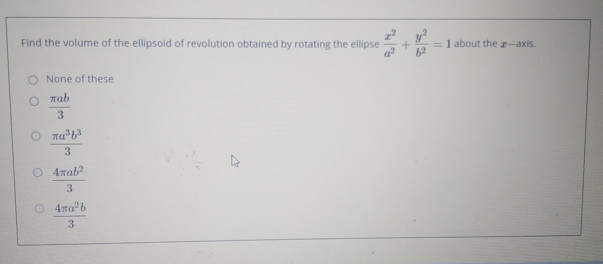 Solved Find the volume of the ellipsoid of revolution | Chegg.com
