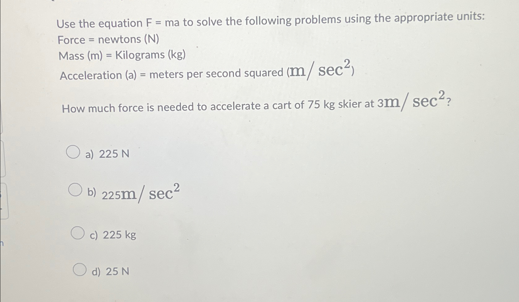 Solved Use the equation F= ﻿ma to solve the following | Chegg.com