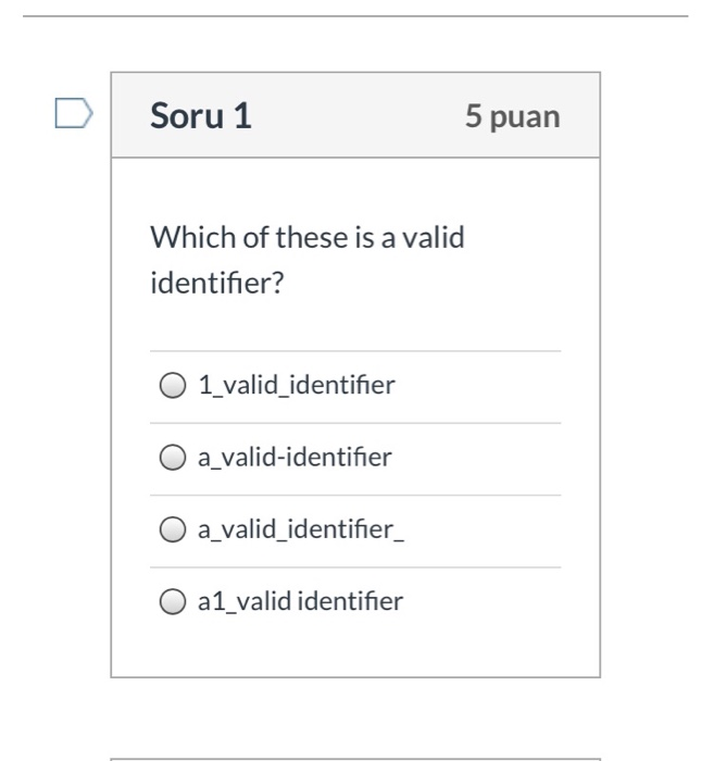 Solved Soru 1 5 puan Which of these is a valid identifier? | Chegg.com