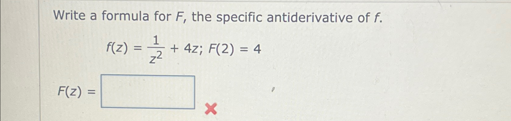 Solved Write a formula for F, ﻿the specific antiderivative | Chegg.com
