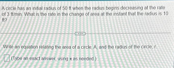 Solved A circle has an initial radius of 50ft when the | Chegg.com