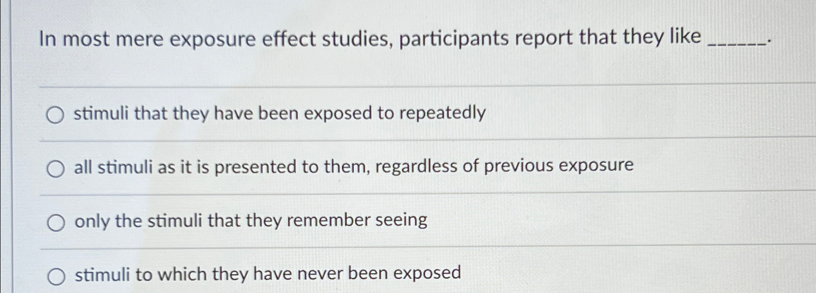 Solved In most mere exposure effect studies, participants | Chegg.com