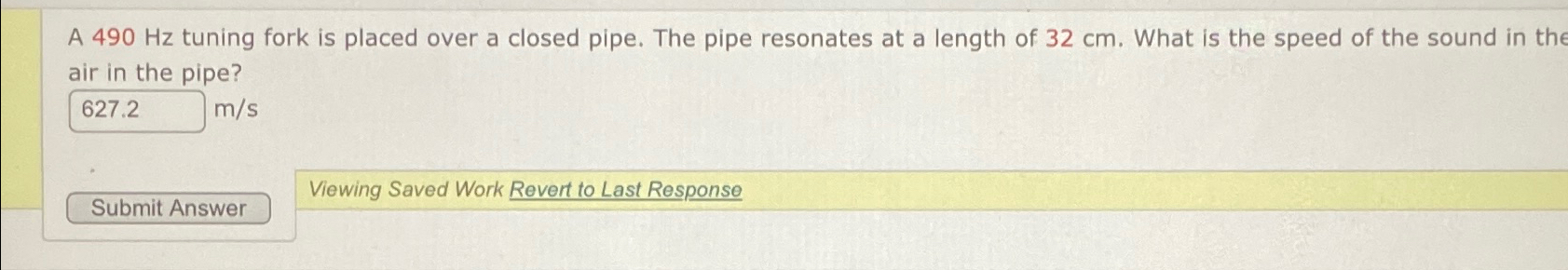 Solved A 490Hz ﻿tuning fork is placed over a closed pipe. | Chegg.com