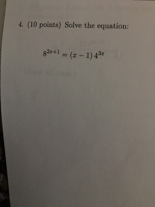 Solved 4. (10 points) Solve the equation: 820+1 = (x - 1) | Chegg.com