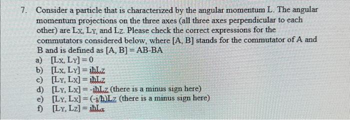 Solved 7. Consider a particle that is characterized by the | Chegg.com