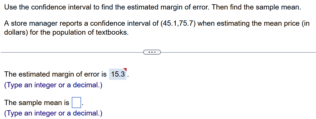 Solved Use the confidence interval to find the estimated | Chegg.com