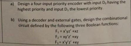 Solved a) Design a four-input priority encoder with input D, | Chegg.com