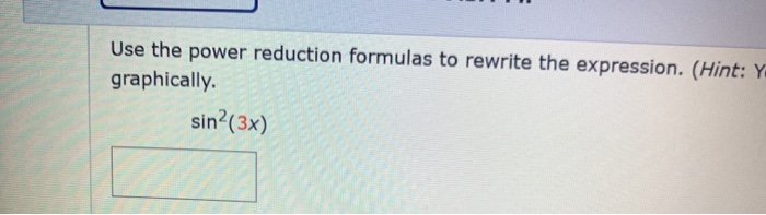 Solved Use the power reduction formulas to rewrite the | Chegg.com
