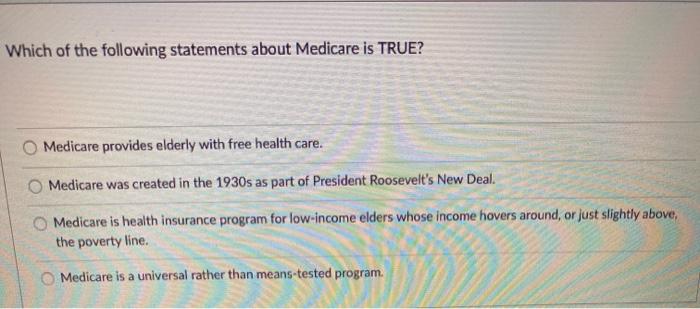 Solved Which of the following statements about Medicare is | Chegg.com