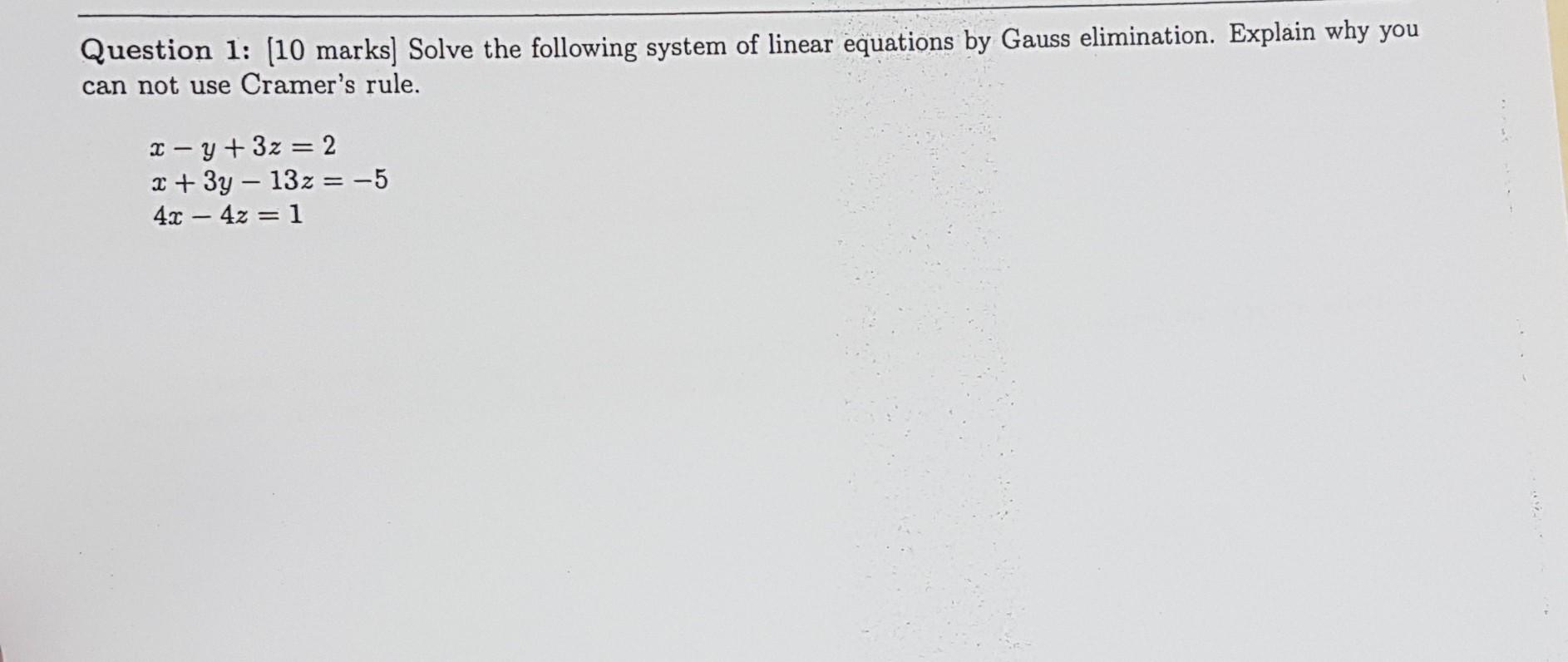 Solved Question 1: [10 marks] Solve the following system of | Chegg.com