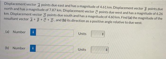 Solved Displacement vector Ā points due east and has a | Chegg.com