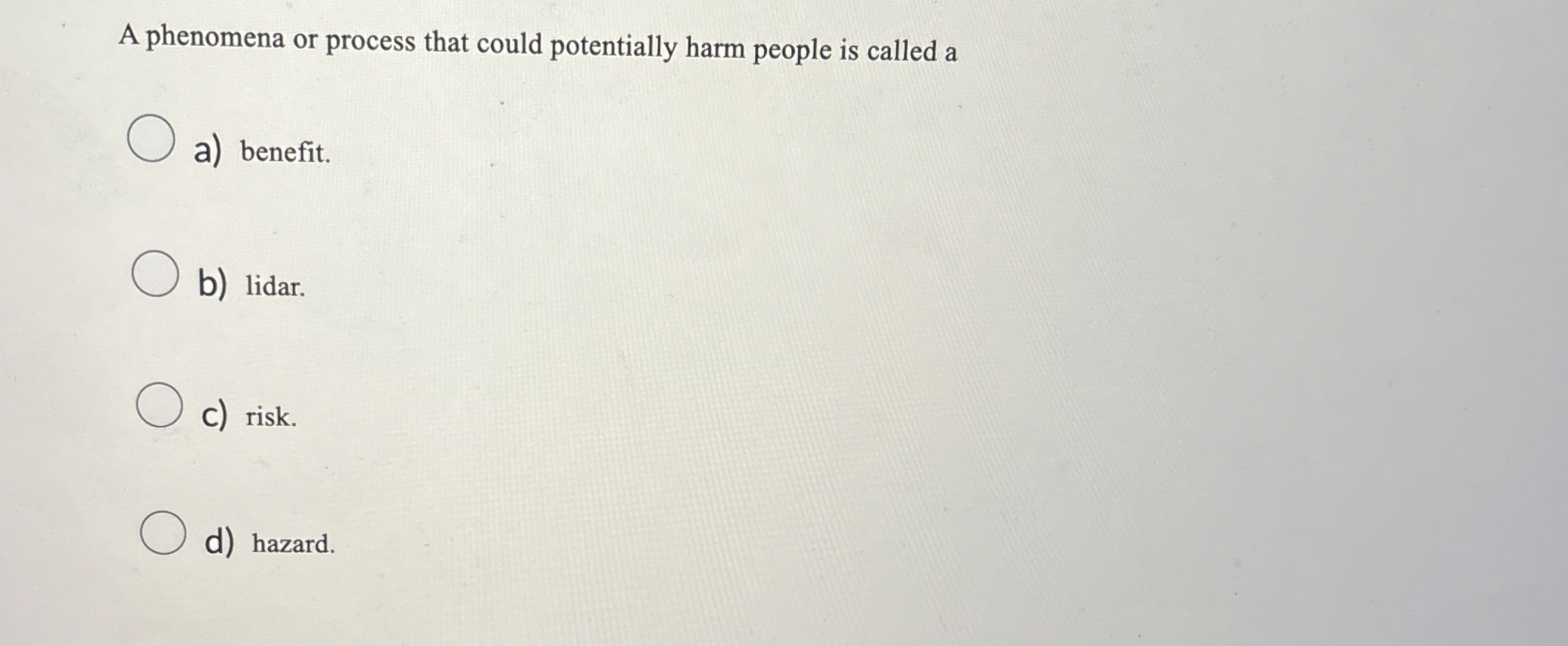 Solved A phenomena or process that could potentially harm | Chegg.com