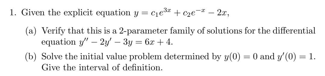 Solved 1. Given the explicit equation y=c1e3x+c2e−x−2x, (a) | Chegg.com