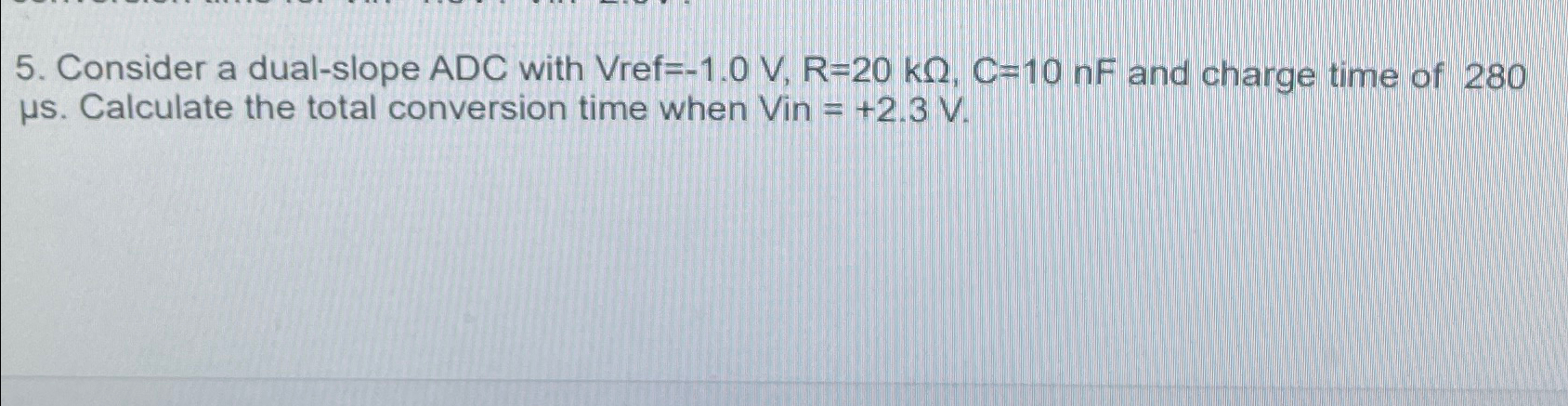 Solved Consider a dual-slope ADC with Vref | Chegg.com