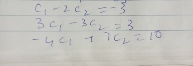 Solved c1-2c2=-33c1-3c2=3-4c1+7c2=10find | Chegg.com