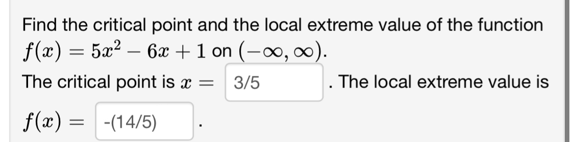 Solved Find the critical point and the local extreme value | Chegg.com