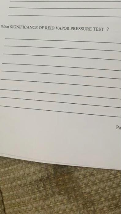 Solved What SIGNIFICANCE OF REID VAPOR PRESSURE TEST ? Ра | Chegg.com