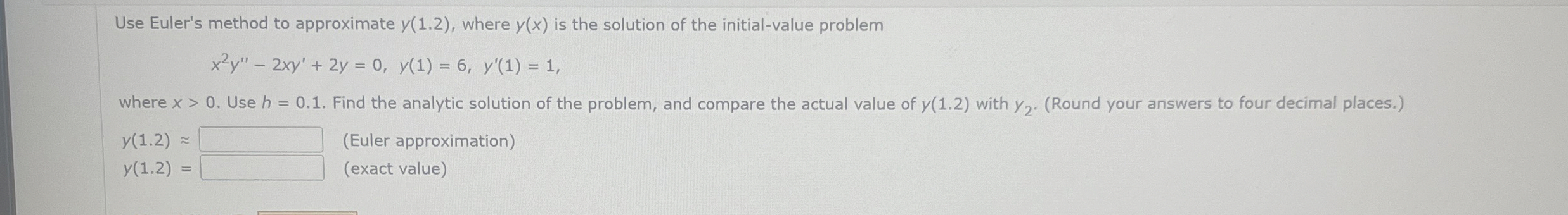 Solved Use Euler's method to approximate y(1.2), ﻿where y(x) | Chegg.com