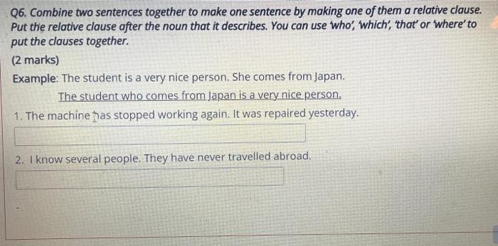 Solved Q6. Combine two sentences together to make one | Chegg.com