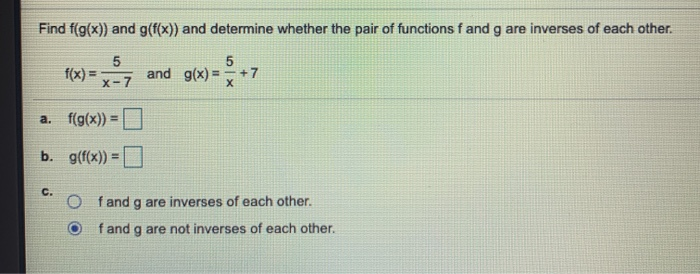 Solved Find f(g(x)) and g(f(x)) and determine whether the | Chegg.com