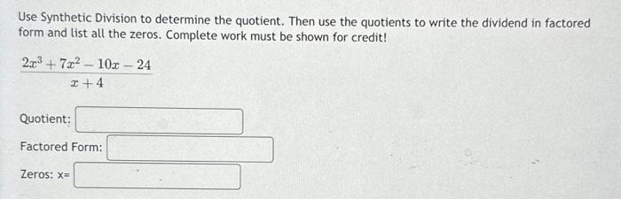 Solved Use Synthetic Division to determine the quotient. | Chegg.com