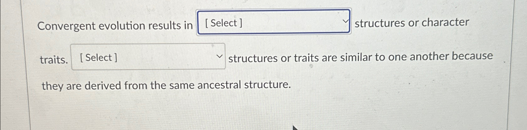 Solved Convergent evolution results in structures or | Chegg.com