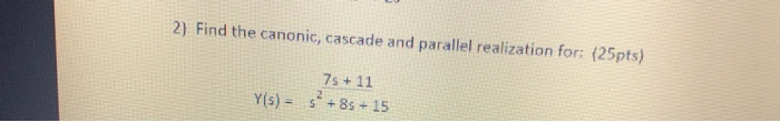 Solved 2) Find the canonic, cascade and parallel realization | Chegg.com