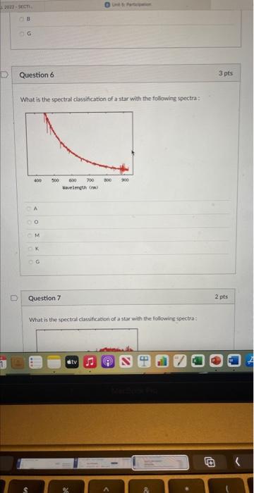 Solved Question 6 3 pts What is the spectral classification | Chegg.com Solved Question 6 3 pts What is the spectral classification | Chegg.com