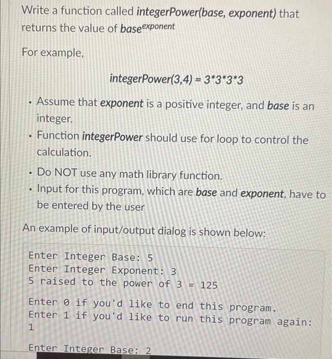 Solved Write a function called integerPower(base, exponent) | Chegg.com