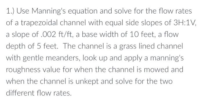 Solved 1.) Use Manning's equation and solve for the flow | Chegg.com
