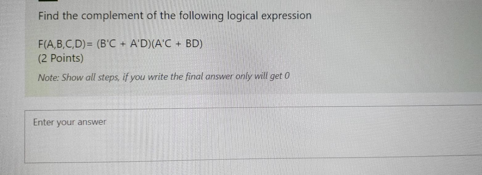 Solved Find the complement of the following logical | Chegg.com
