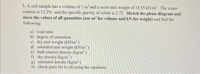 Solved 5. A soil sample has a volume of 1 m3 and a moist | Chegg.com