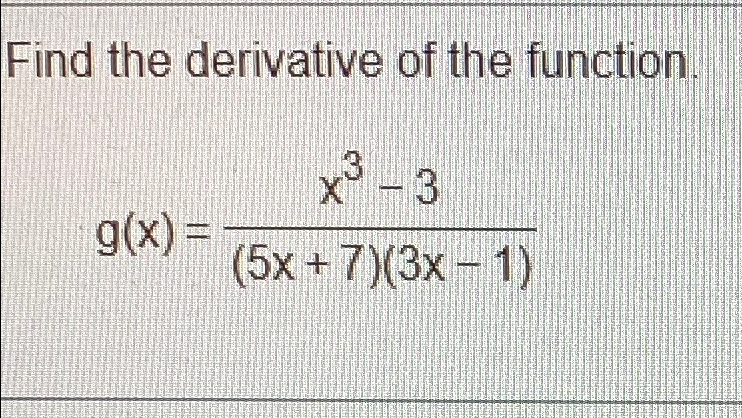 Solved Find the derivative of the | Chegg.com