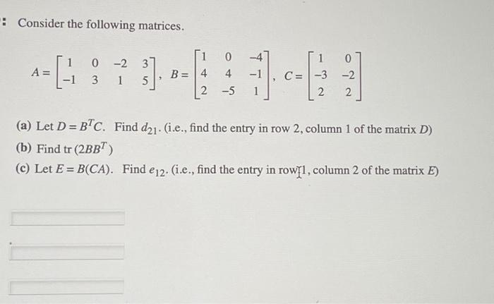 Solved Consider the following matrices. | Chegg.com