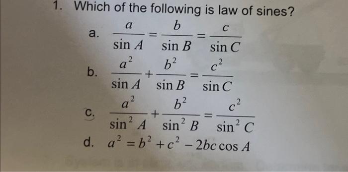 Solved 1. Which of the following is law of sines? a b C a. | Chegg.com