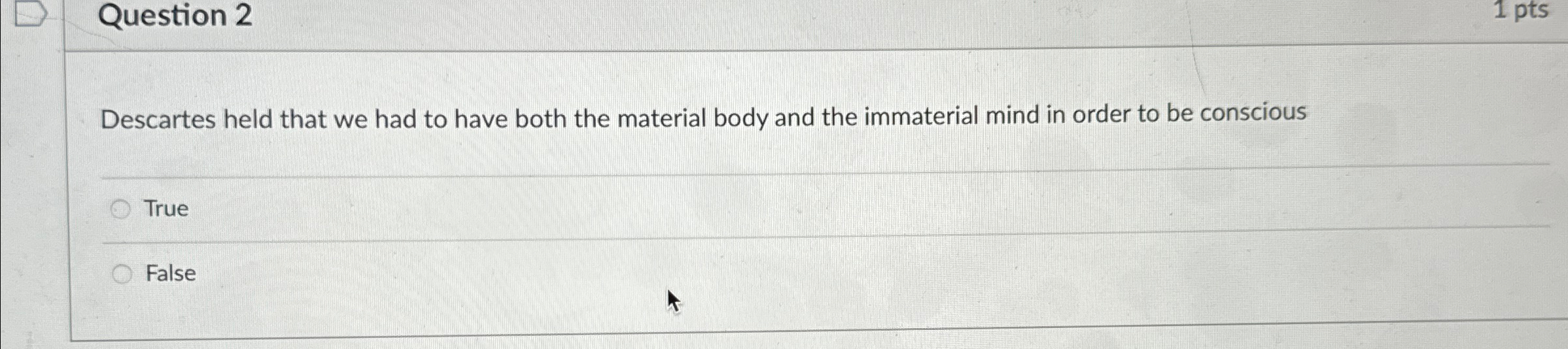 Solved Question 2Descartes held that we had to have both the | Chegg.com