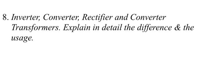 Solved 8. Inverter, Converter, Rectifier and Converter | Chegg.com