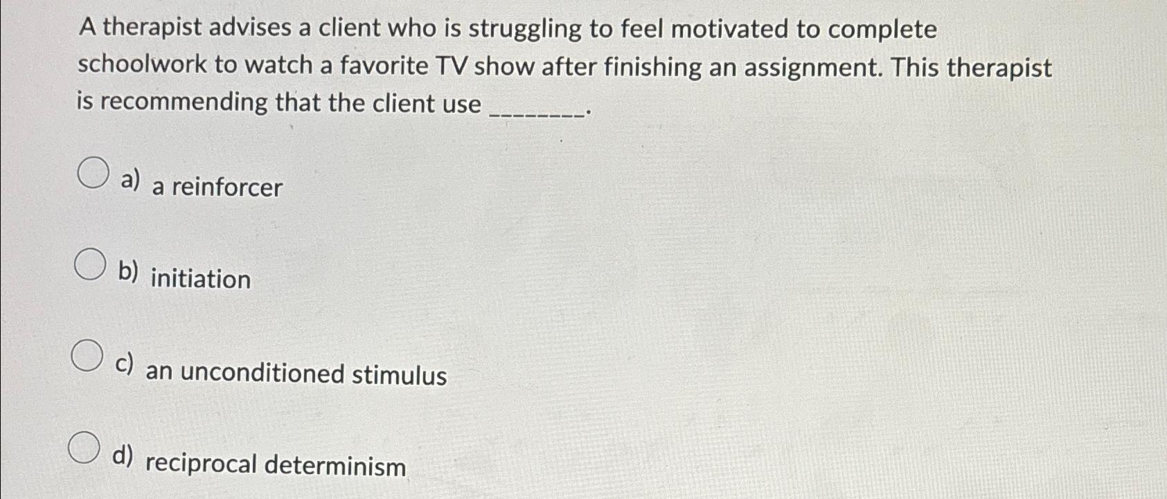 Solved A therapist advises a client who is struggling to | Chegg.com