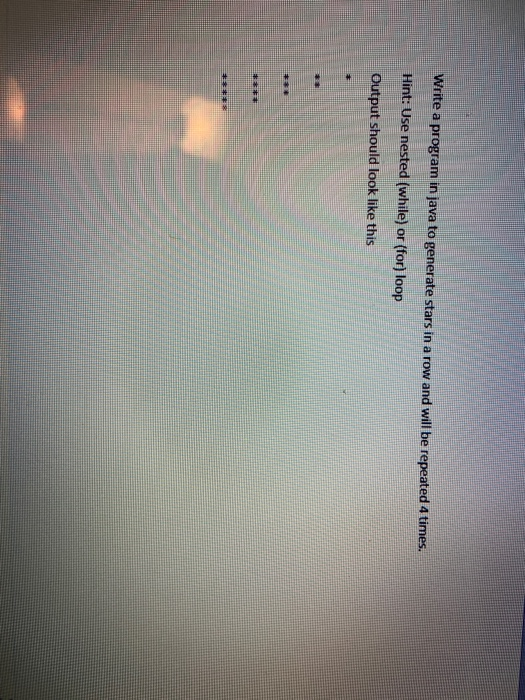 Solved Write a program in java to generate stars in a row | Chegg.com