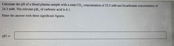Solved Calculate the pH of a blood plasma sample with a | Chegg.com