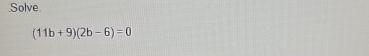 Solved Solve(11b+9)(2b-6)=0 | Chegg.com
