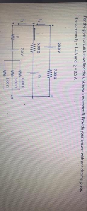 Solved For the given circuit below find the unknown | Chegg.com