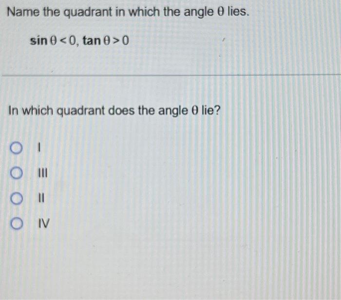Solved Name the quadrant in which the angle θ lies. | Chegg.com